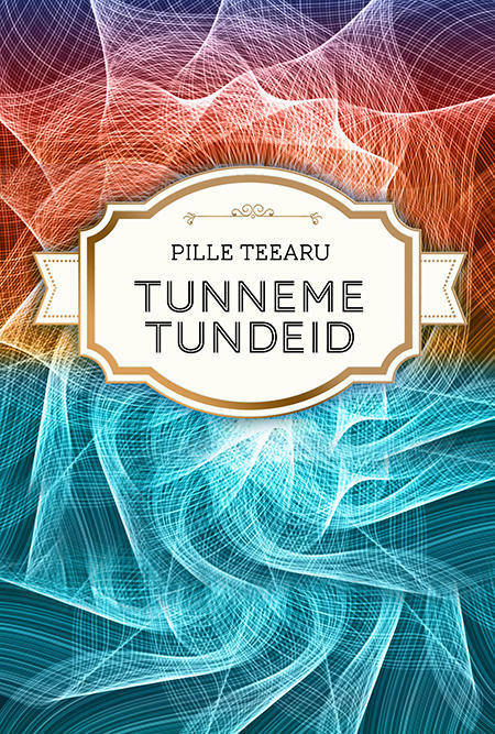 Tunneme tundeid by Pille Teearu | Goodreads