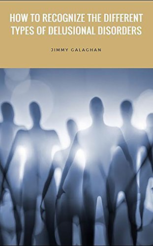 How to Recognize the Different Types of Delusional Disorders by Jimmy ...