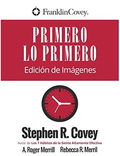 Primero Lo Primero: Edición de Imágenes by Stephen R. Covey | Goodreads