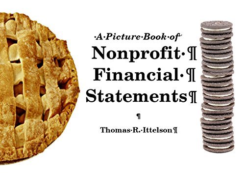 A Picture Book of Nonprofit Financial Statements by Thomas R. Ittelson ...