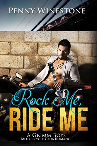 Rock Me, Ride Me: A Grimm Boys Motorcycle Club Romance by Penny ...