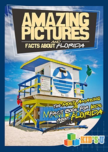 Amazing Pictures and Facts About Florida: The Most Amazing Fact Book ...