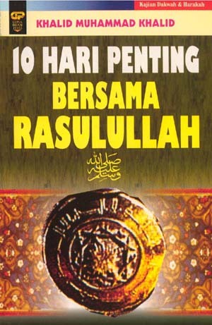 10 Hari Penting Bersama Rasulullah by Khalid Muhammad Khalid | Goodreads