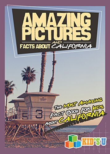 Amazing Pictures and Facts About California: The Most Amazing Fact Book ...