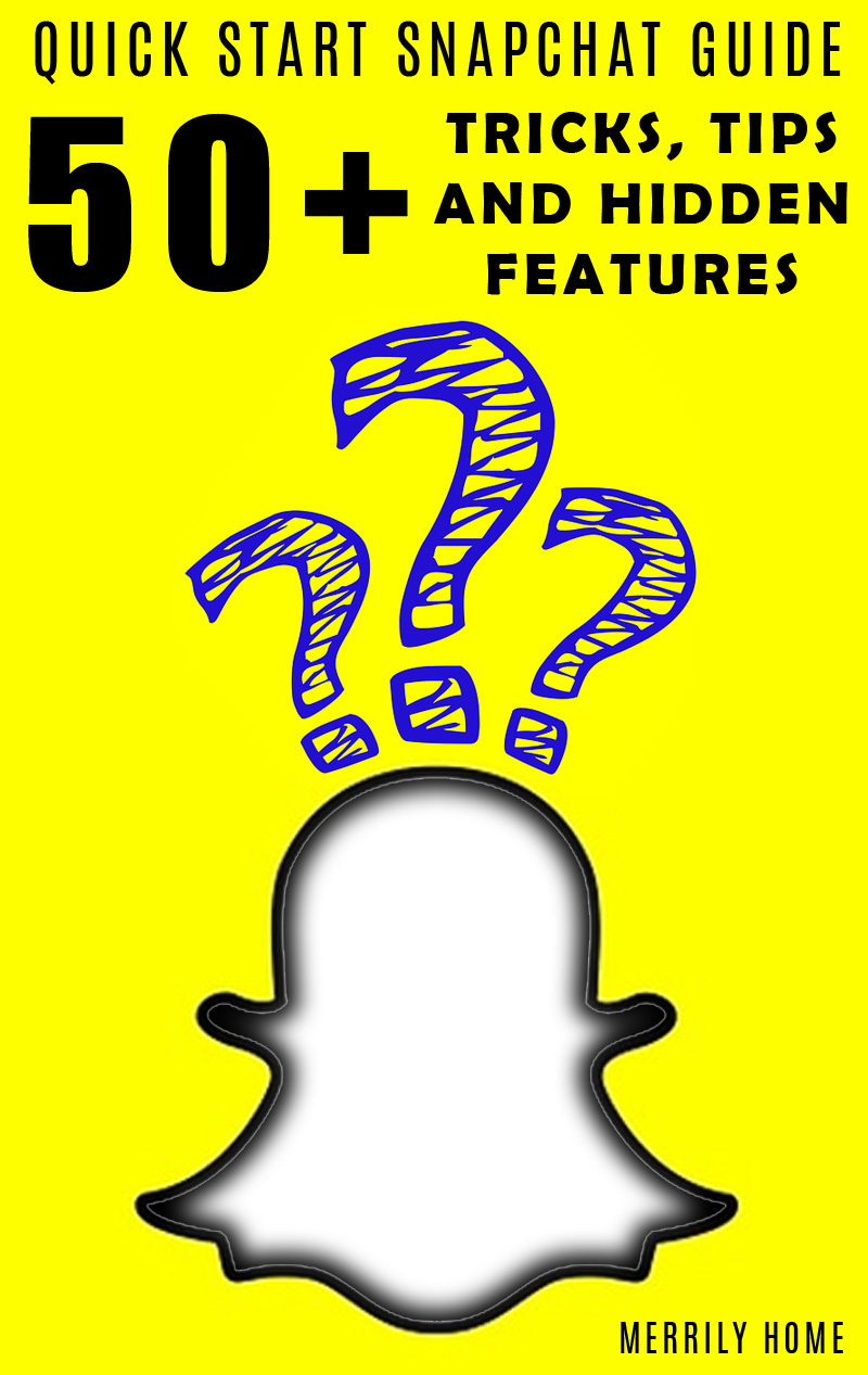 Using Snapchat - Quickstart Guide: 50 plus Tricks, Tips, and Hidden ...