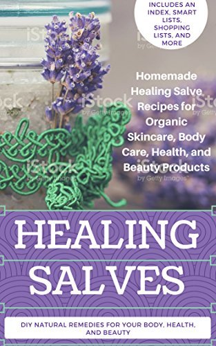 Healing Salves: Homemade Healing Salve Recipes for Organic Skincare ...
