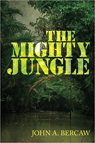 The Mighty Jungle by John Bercaw | Goodreads