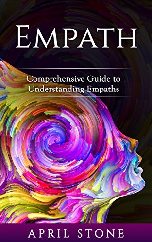 Empath: 2 in 1 Comprehensive Guide to Empaths by April Stone | Goodreads