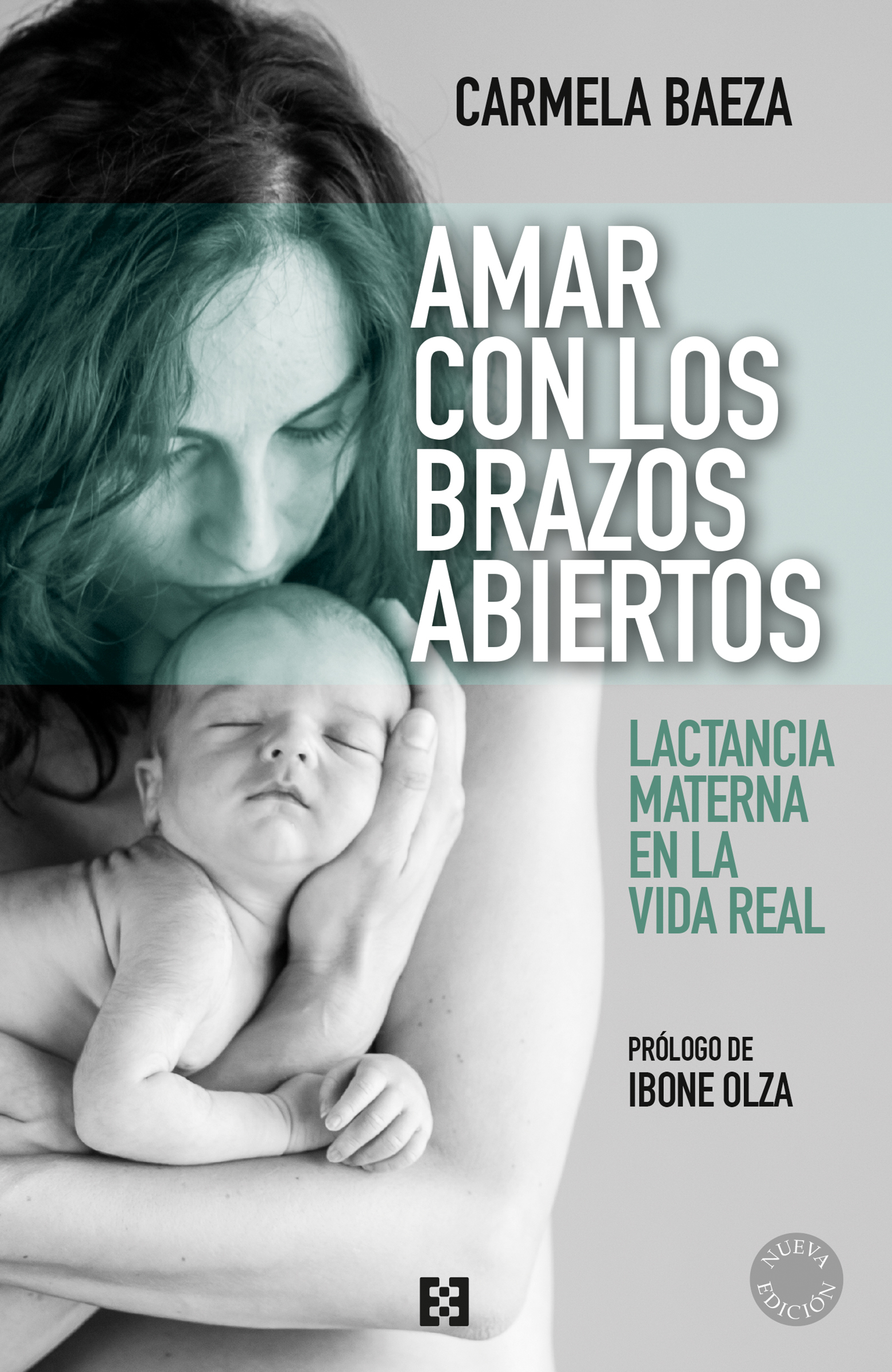 Amar con los brazos abiertos: Lactancia materna en la vida real by ...