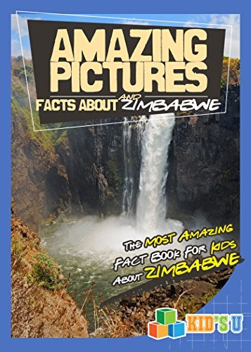 Amazing Pictures and Facts About Zimbabwe: The Most Amazing Fact Book ...