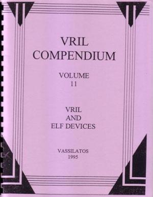 Vril Compendium Volume 11: Vril and ELF Devices by Gerry Vassilatos ...