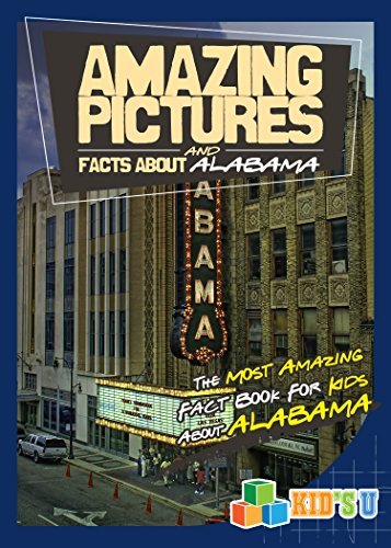Amazing Pictures and Facts About Alabama: The Most Amazing Fact Book ...