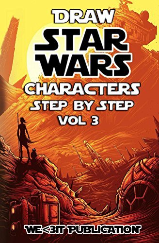 Draw Star Wars Characters Step by Step Vol 3: How to Draw Star Wars ...