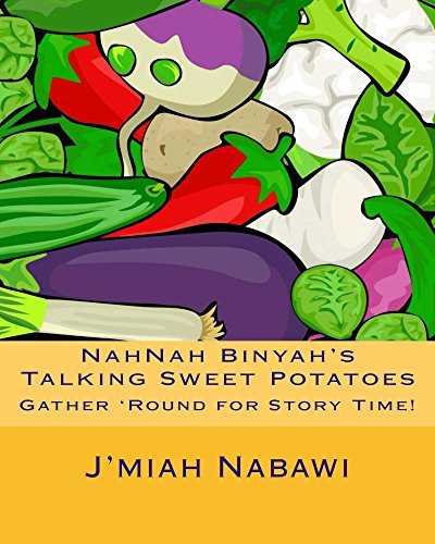 NahNah Binyah's Talking Sweet Potatoes by J'miah Nabawi | Goodreads
