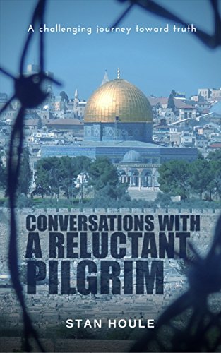 Conversations with a Reluctant Pilgrim: Is God Here on the West Bank by ...