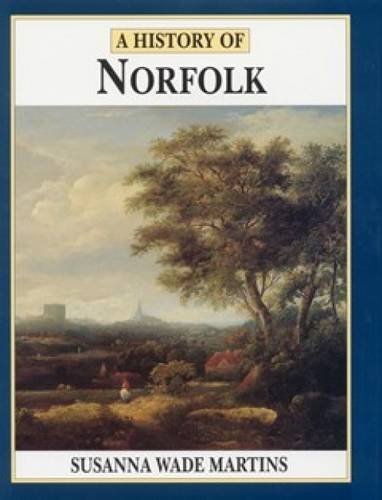 A History of Norfolk by Susanna Wade Martins | Goodreads