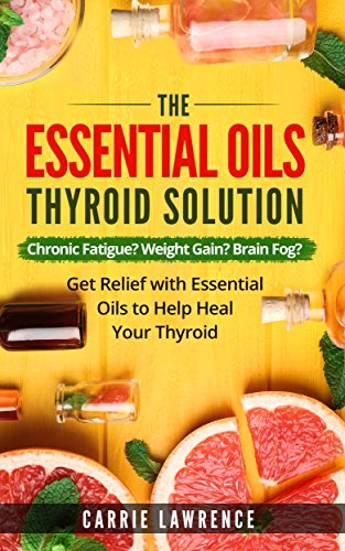 Essential Oils and Thyroid: The Essential Oils Thyroid Solution ...