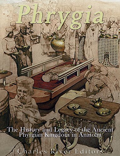 Phrygia: The History and Legacy of the Ancient Phrygian Kingdom in ...