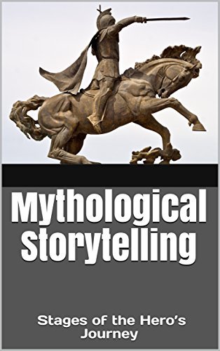 Mythological Storytelling: Classic Stages of the Hero’s Journey by Josh ...