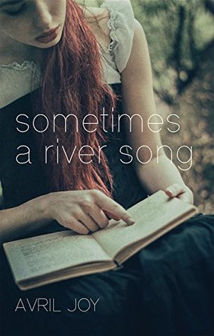 Sometimes A River Song by Avril Joy | Goodreads