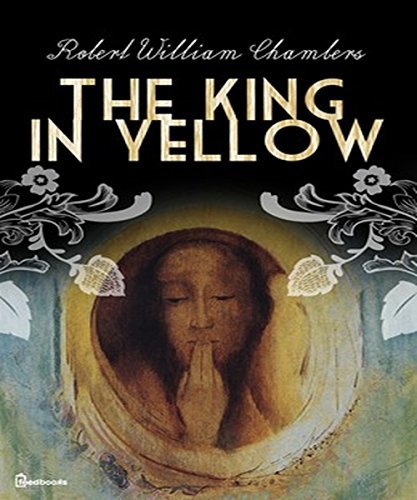 The King in Yellow (ANNOTATED) by Robert W. Chambers | Goodreads