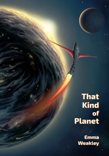 That Kind of Planet by Emma Weakley | Goodreads