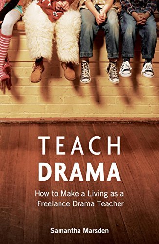 Teach Drama: How to Make a Living as a Freelance Drama Teacher by ...