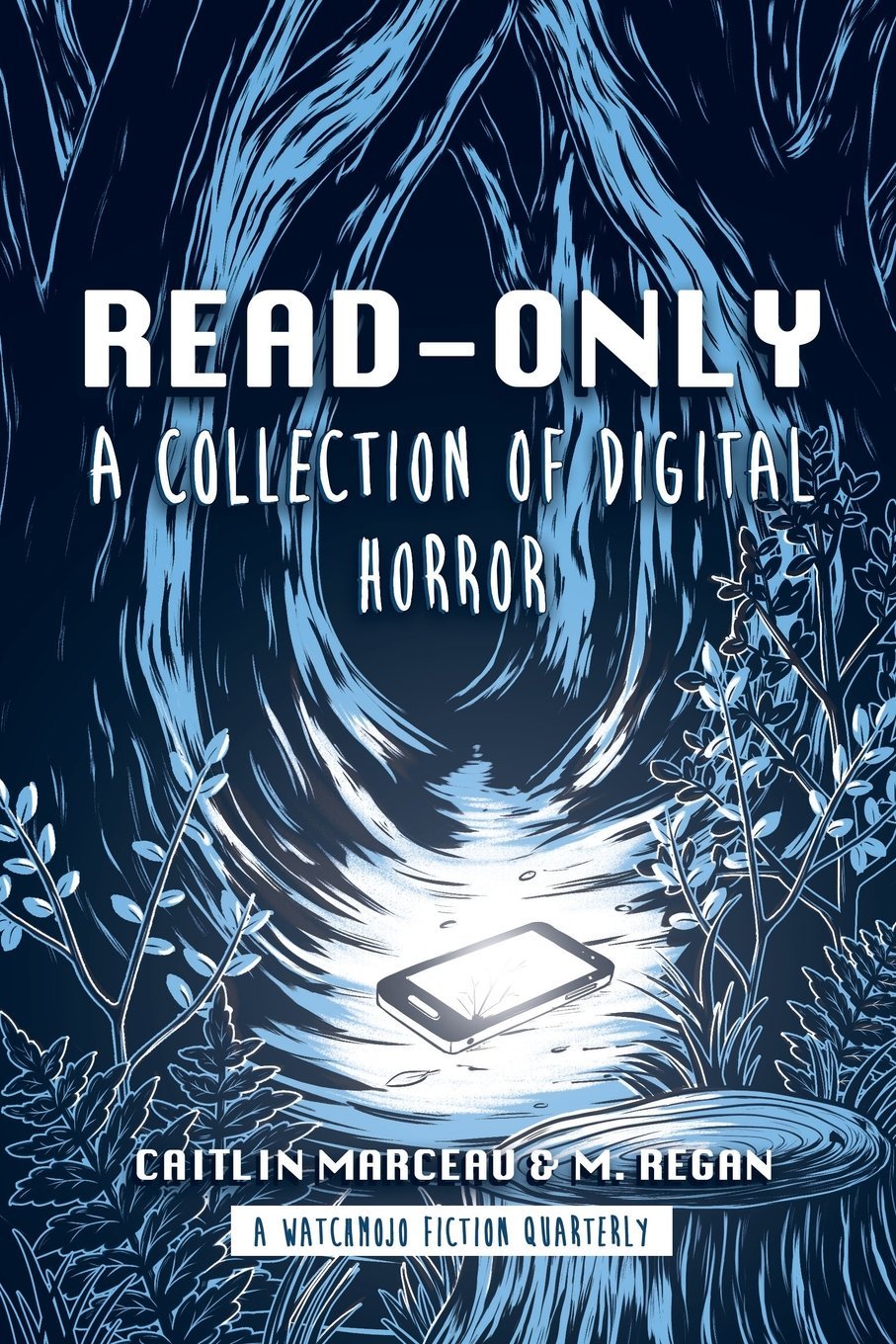 Read-Only: A Collection of Digital Horror by Caitlin Marceau | Goodreads