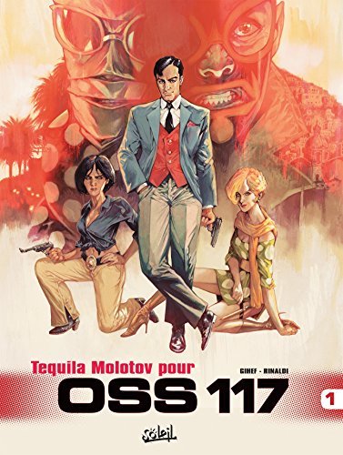 Tequila Molotov pour OSS 117 (OSS 117, #1) by Gihef | Goodreads
