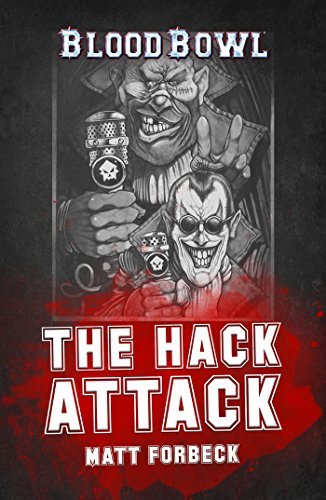 The Hack Attack (Blood Bowl) by Matt Forbeck | Goodreads