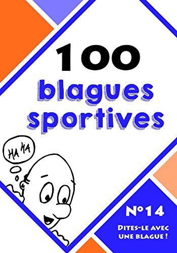 100 blagues sportives (Dites-le avec une blague ! t. 14) by Dites-le ...