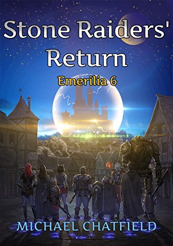Stone Raiders' Return (Emerilia #6) by Michael Chatfield | Goodreads