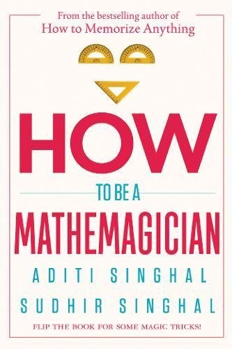 How to be a Mathemagician by Aditi Singhal | Goodreads