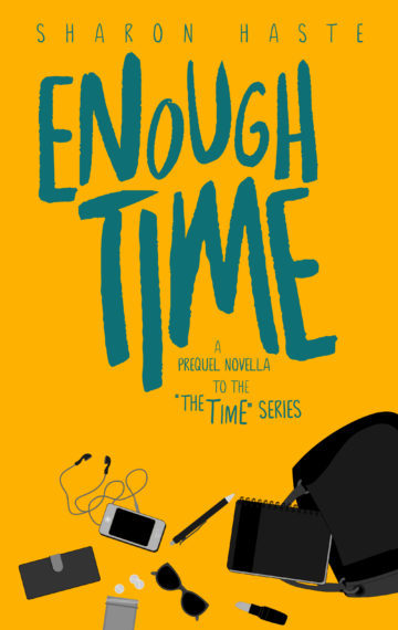 Enough Time (Time, #0.5) by Sharon Haste | Goodreads