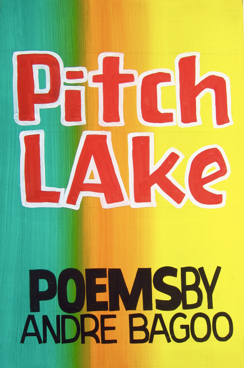 Pitch Lake by Andre Bagoo | Goodreads