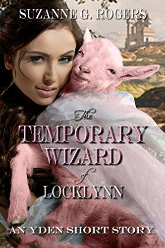 The Temporary Wizard of Locklynn: An Yden Short Story by Suzanne G ...