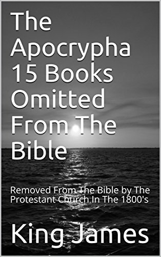 The Apocrypha 15 Books Omitted From The Bible: Removed From The Bible ...