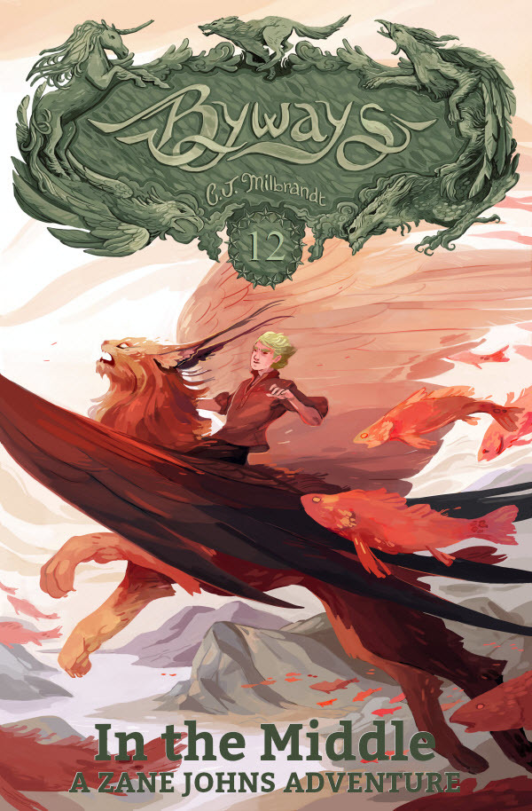 In the Middle: A Zane Johns Adventure (Byways, #12) by C.J. Milbrandt ...