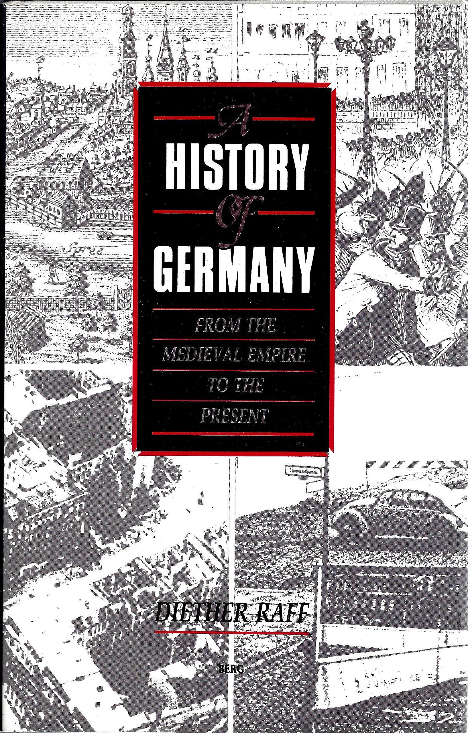 A History of Germany from the Medieval Empire to the Present by Diether ...