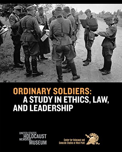 Ordinary Soldiers: A Study of Ethics, Law, and Leadership by Jody ...