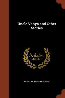 Uncle Vanya and Other Stories by Anton Chekhov | Goodreads