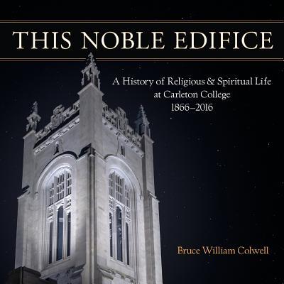 This Noble Edifice: A History of Religious and Spiritual Life at ...