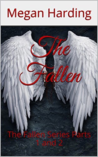 The Fallen: The Fallen Series Parts 1 and 2 by Megan D. Harding | Goodreads