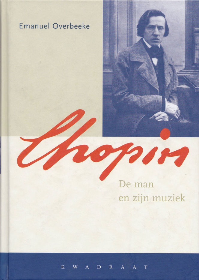 Chopin: de man en zijn muziek by Emanuel Overbeeke | Goodreads
