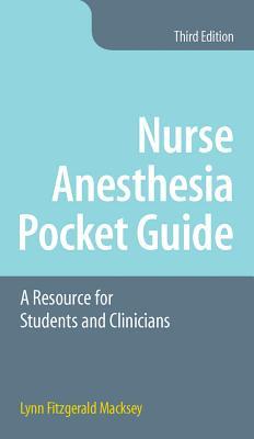 Nurse Anesthesia Pocket Guide: A Resource for Students and Clinicians ...