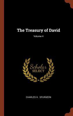 The Treasury of David; Volume 4 by Charles Haddon Spurgeon | Goodreads