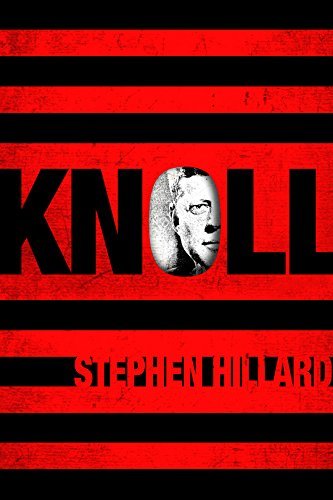 KNOLL: The Last JFK Conspiracist by Stephen Hillard | Goodreads