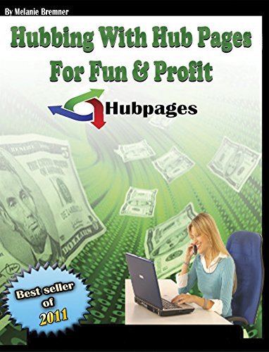 Hubbing with Hubpages for Fun and Profit Report by Melanie Bremner ...
