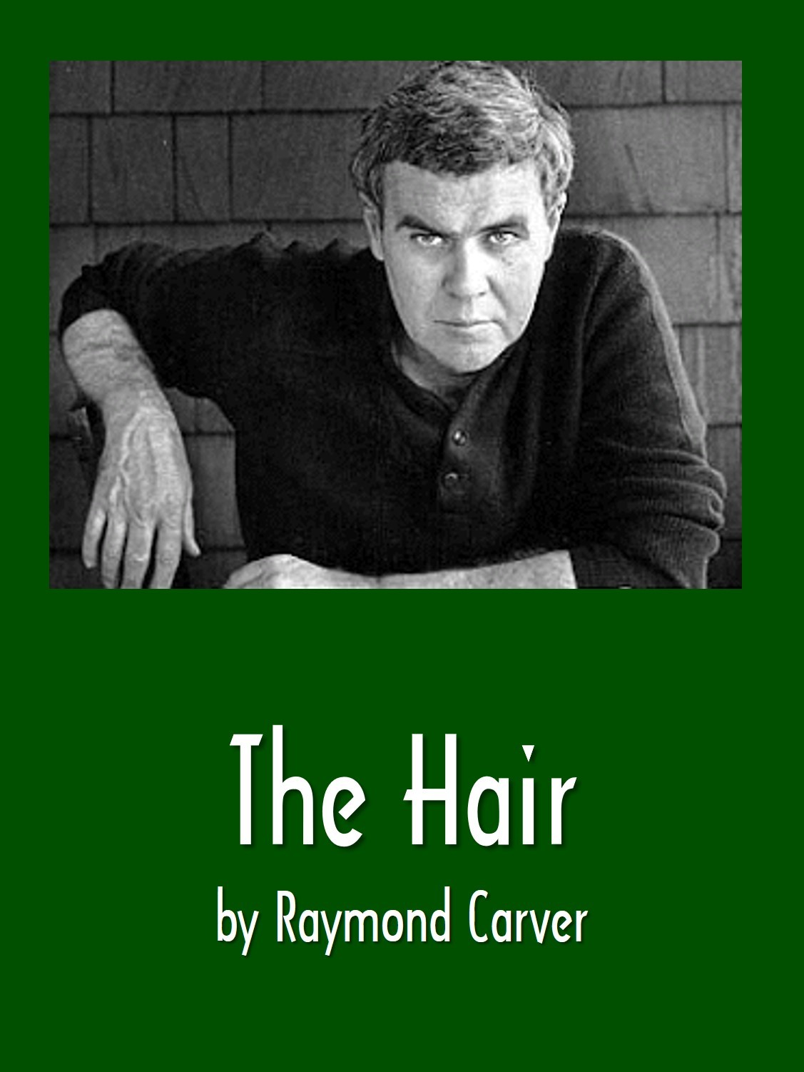The Hair by Raymond Carver | Goodreads