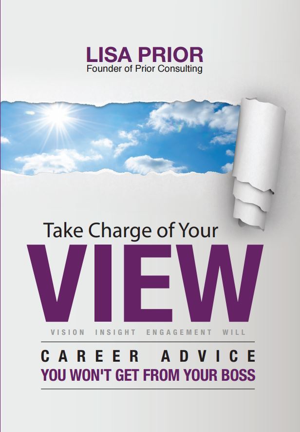 Take Charge of Your View: Career Advice You Won't Get From Your Boss by ...